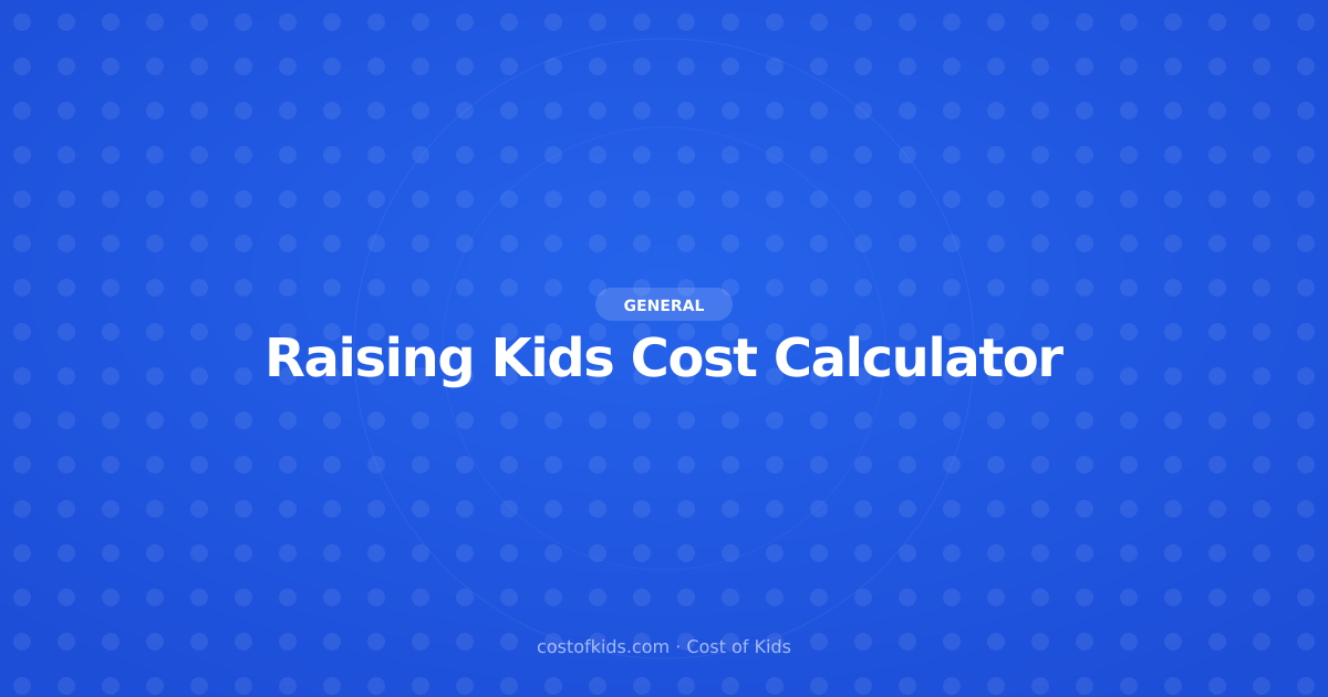 Raising Kids Cost Calculator | Cost of Kids